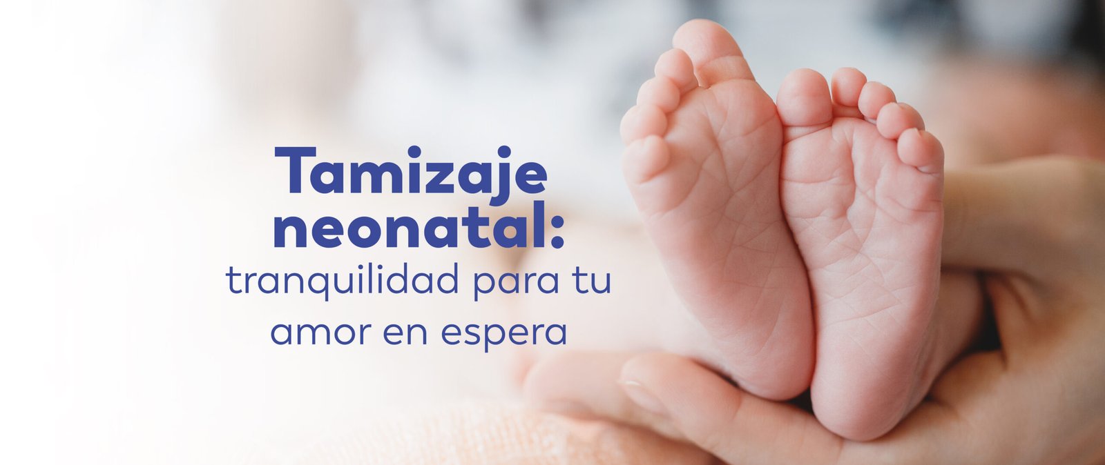 Importancia del tamizaje neonatal: tranquilidad para tu espera