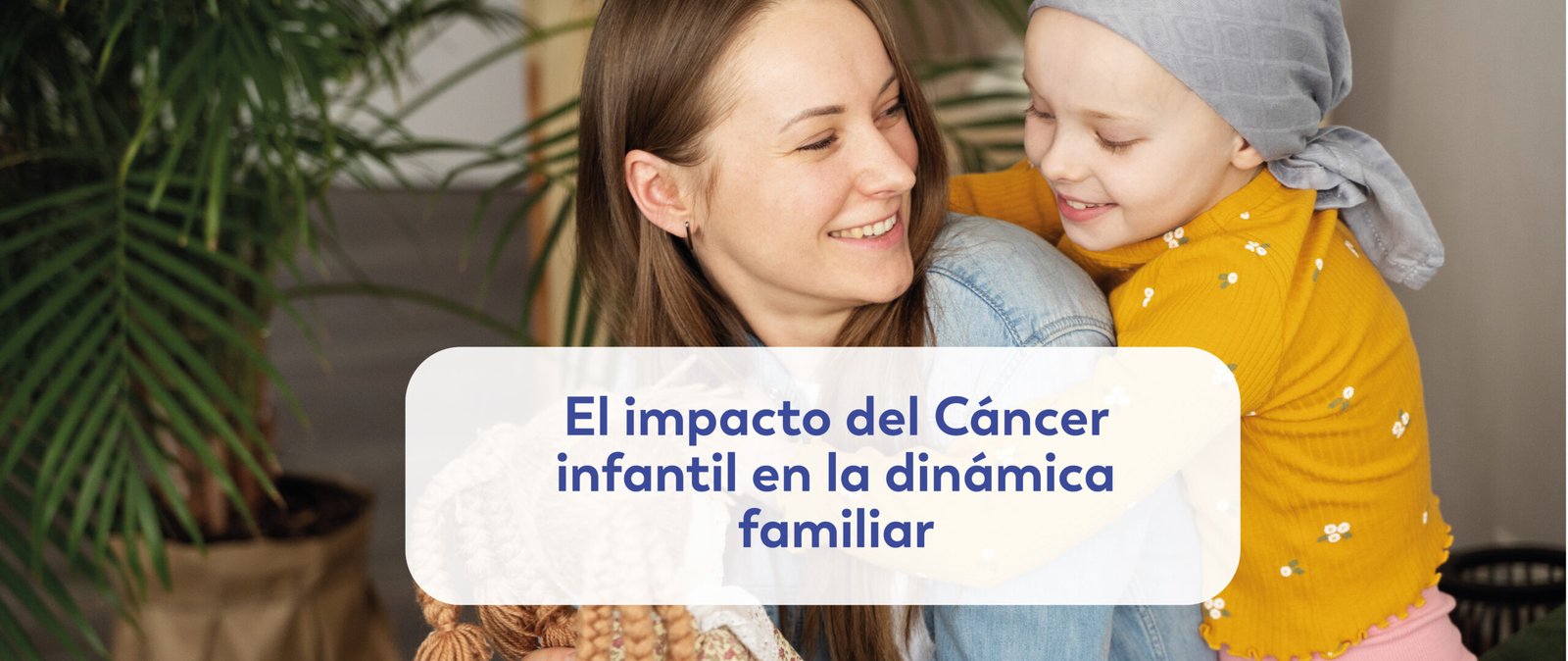 El impacto del cáncer infantil en la dinámica familiar - holadr.com.co